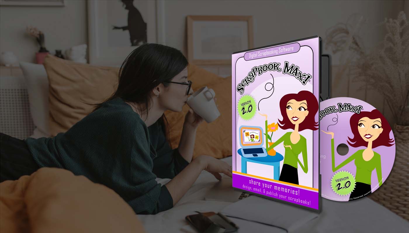 Scrapbook MAX! - Digital Scrapbooking Software for Windows